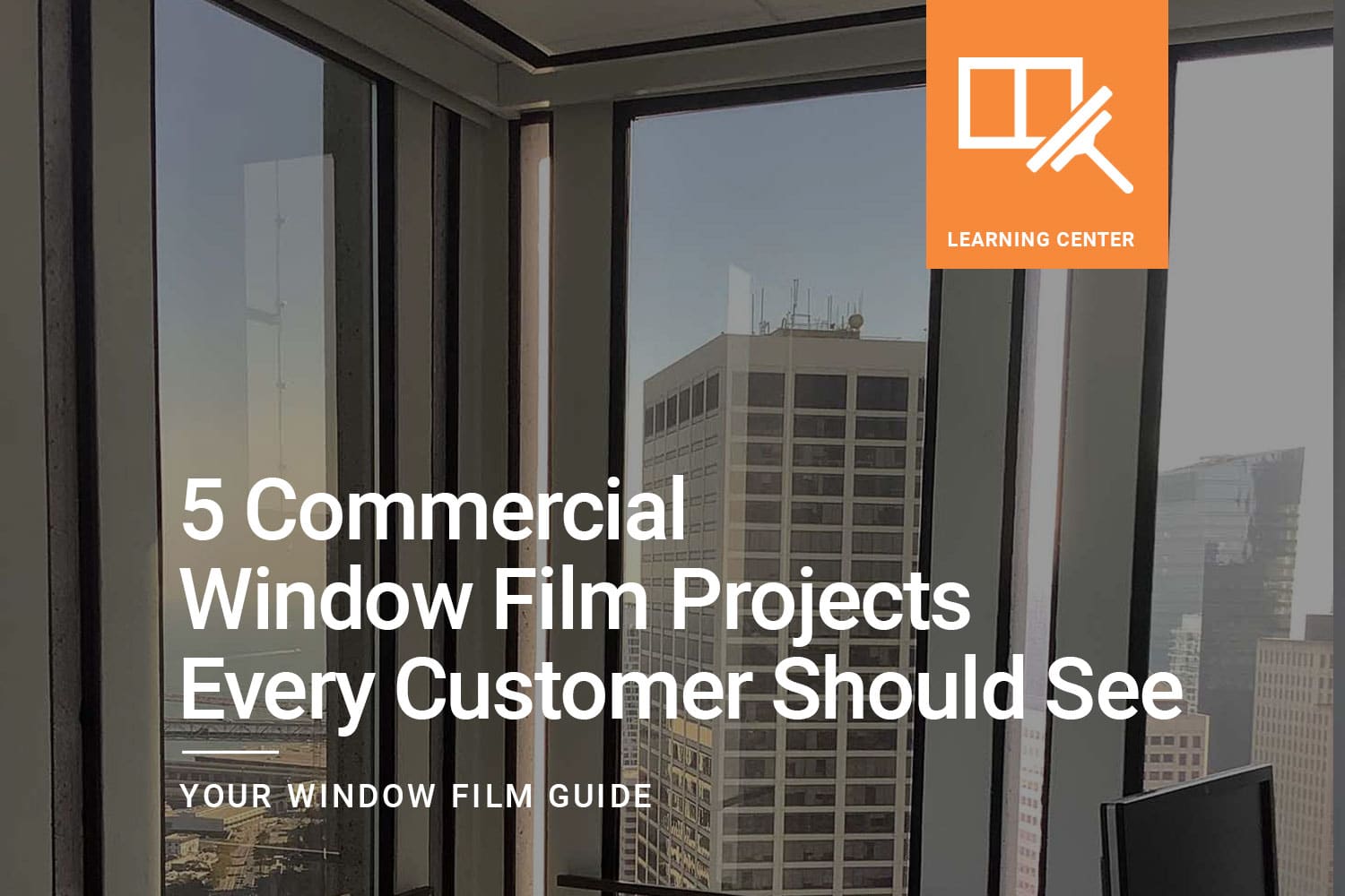 5 Commercial Window Film Projects Every Customer Should See | ClimatePro