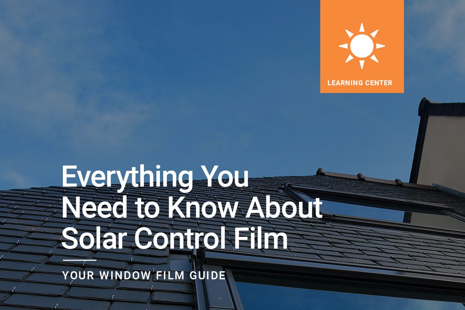 Everything You Need to Know About Solar Control Film | ClimatePro
