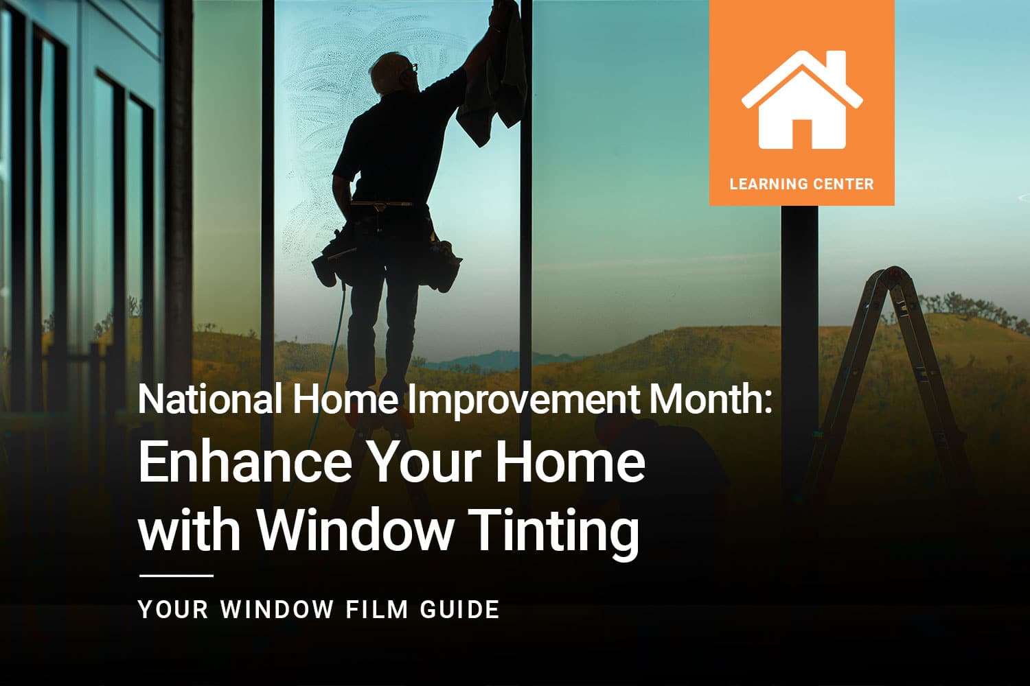 National Home Improvement Month: Enhance Your Home with Window Tinting ...