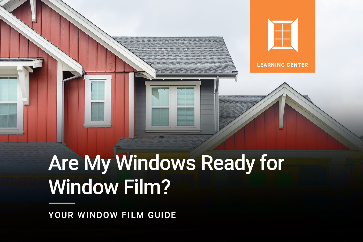 Are My Windows Ready for Window Film? - ClimatePro