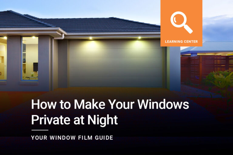 Window Film for Privacy: Make Your Windows Private at Night | ClimatePro