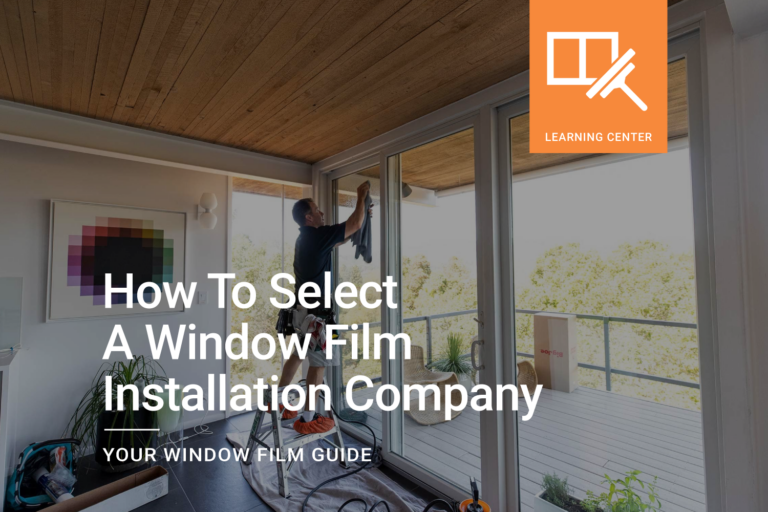 How To Select A Window Film Installation Company - ClimatePro